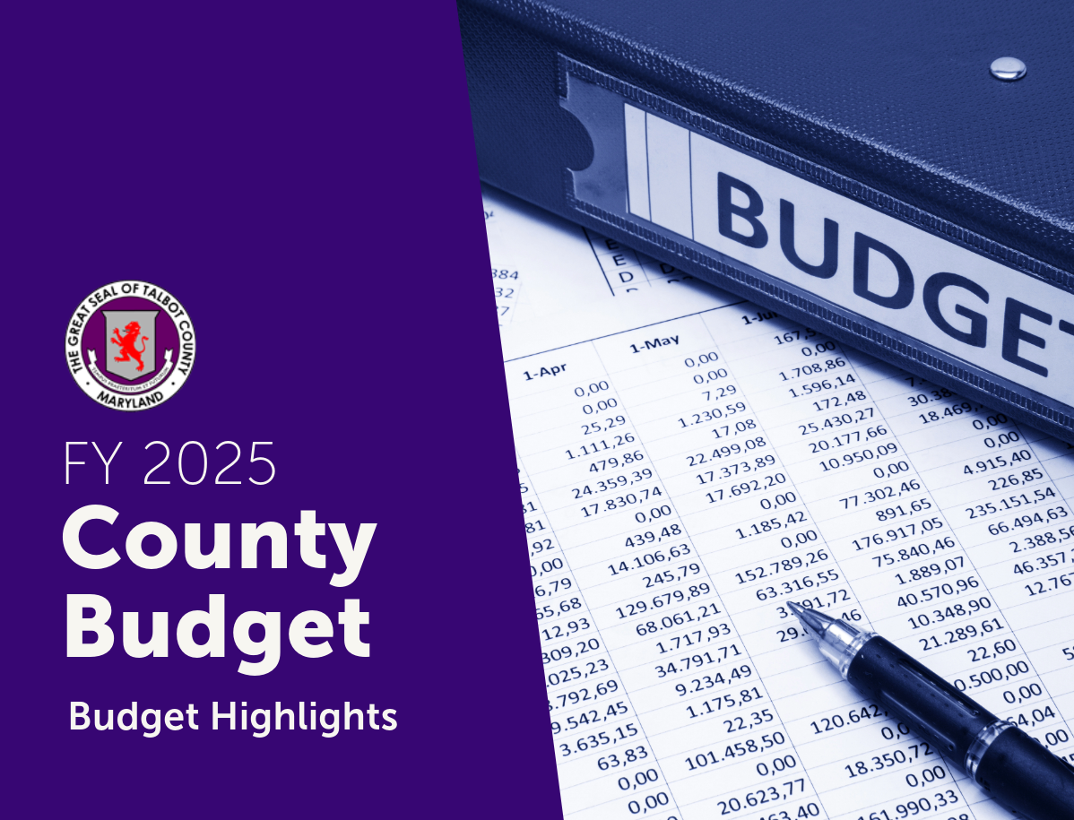 FY 2025 Budget Highlights - Talbot County, Maryland